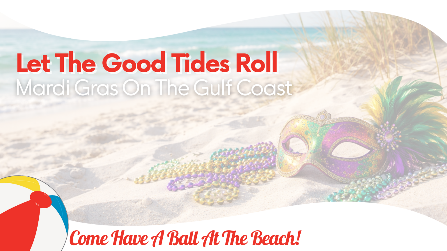 Let the Good Tides Roll: Mardi Gras on the Gulf Coast - Beachball ...